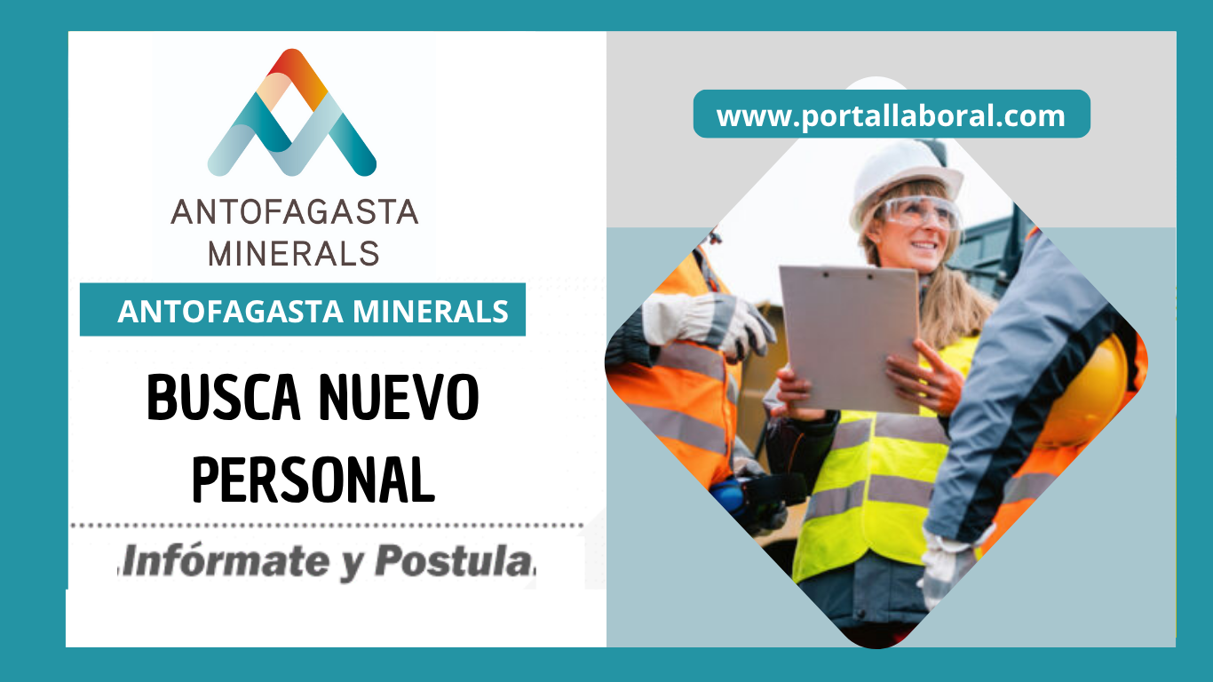 Únete a Antofagasta Minerals: Impulsa tu Futuro